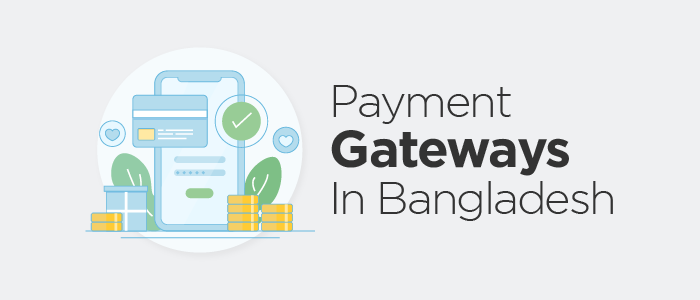5 Best Payment Gateways In Bangladesh For Merchants • Deshiz